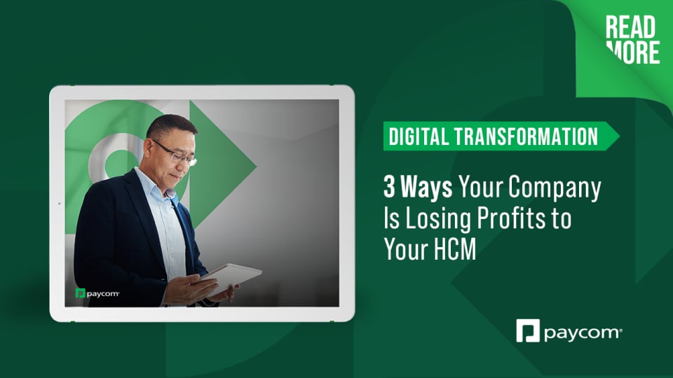 3 Ways Your Company Is Losing Profits to Your HCM | Paycom