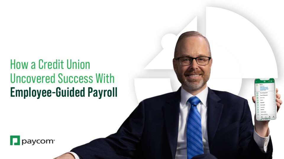 How a Credit Union Uncovered Success With Employee-Guided Payroll | Paycom