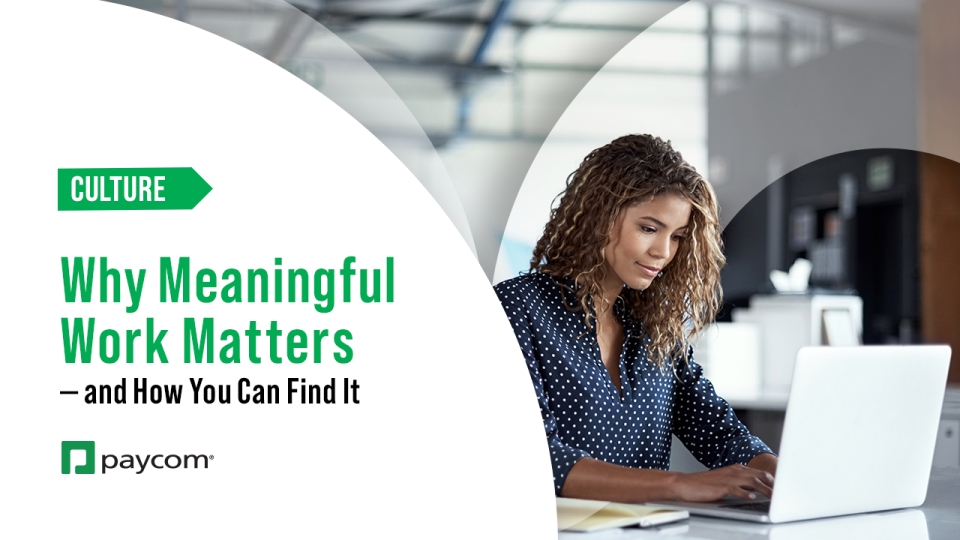 Find Meaning in Your Work- Paycom Careers