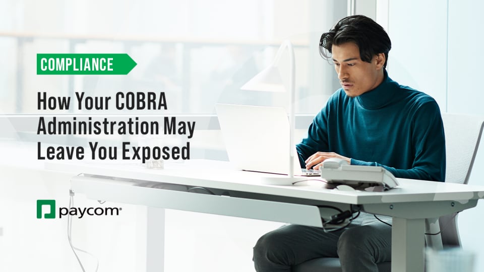How Your COBRA Administration May Leave You Exposed | Paycom
