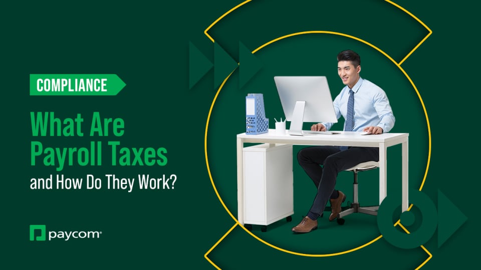 What are Payroll Taxes | Types, Employer Obligations & Rates | Paycom Blog