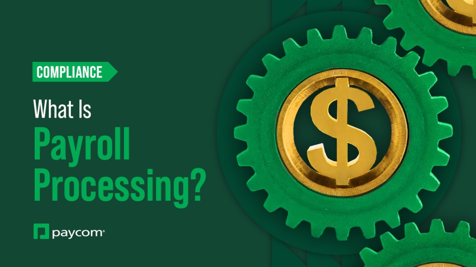 What is Payroll Processing & How Does it Work? | Paycom Blog