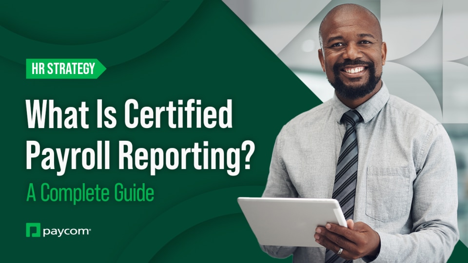 What Is Certified Payroll? A Guide to Certified Payroll Reporting | Paycom Blog