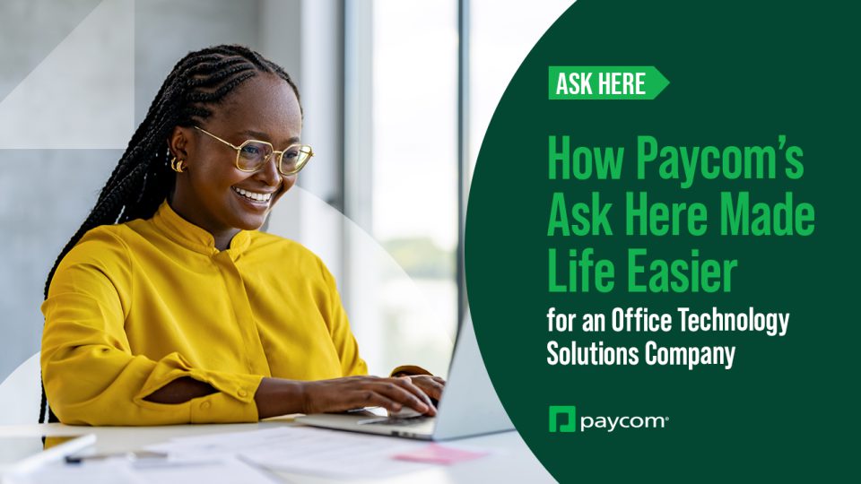 How Paycom’s Ask Here Made Life Easier for an Office Technology ...