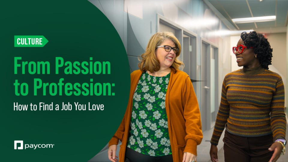 From Passion to Profession: How to Find a Job You Love | Paycom Careers