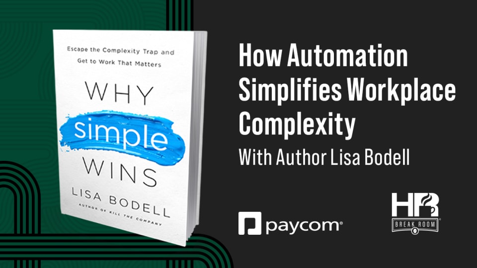 How Automation Simplifies Workplace Complexity with Lisa Bodell | Paycom