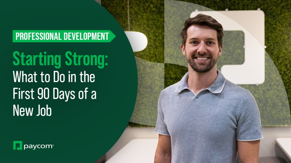 Starting Strong: What to Do in the First 90 Days of a New Job | Paycom ...