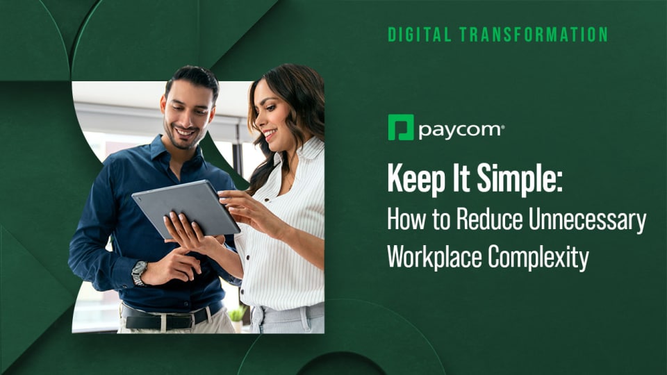 Keep It Simple: How to Reduce Unnecessary Workplace Complexity | Paycom ...