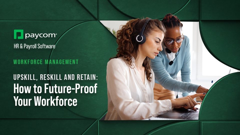 Upskill, Reskill and Retain: How to Future-Proof Your Workforce ...